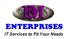 Welcome to DM Enterprises - IT Services to fit Your Needs - Home Page